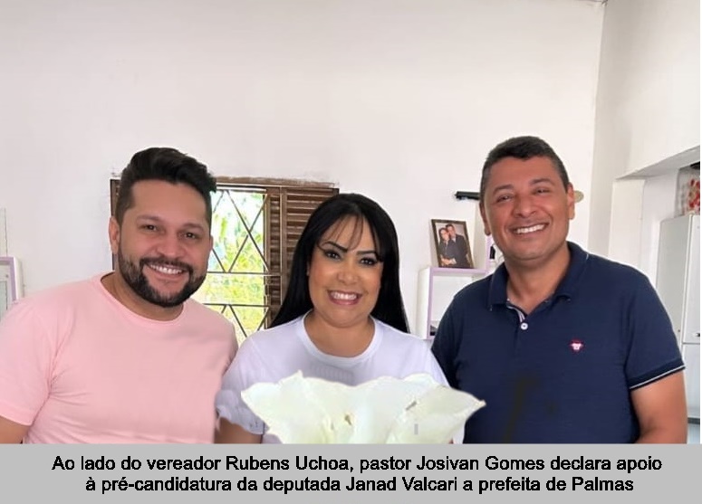 Pastor Josivan Gomes declara apoio à pré-candidata a prefeita de Palmas ...